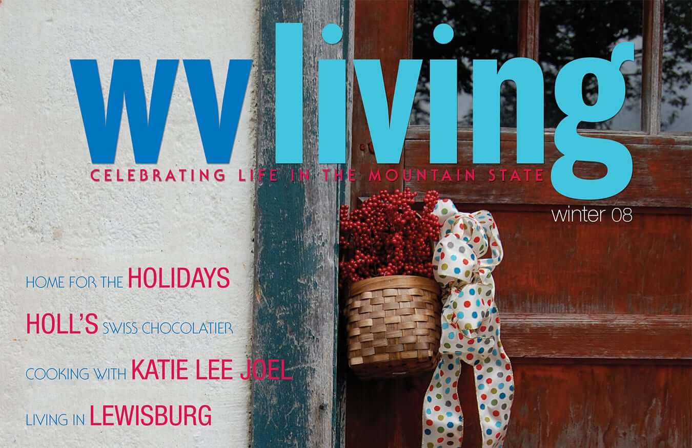 Bringing WV Living to Life - WV Living Magazine